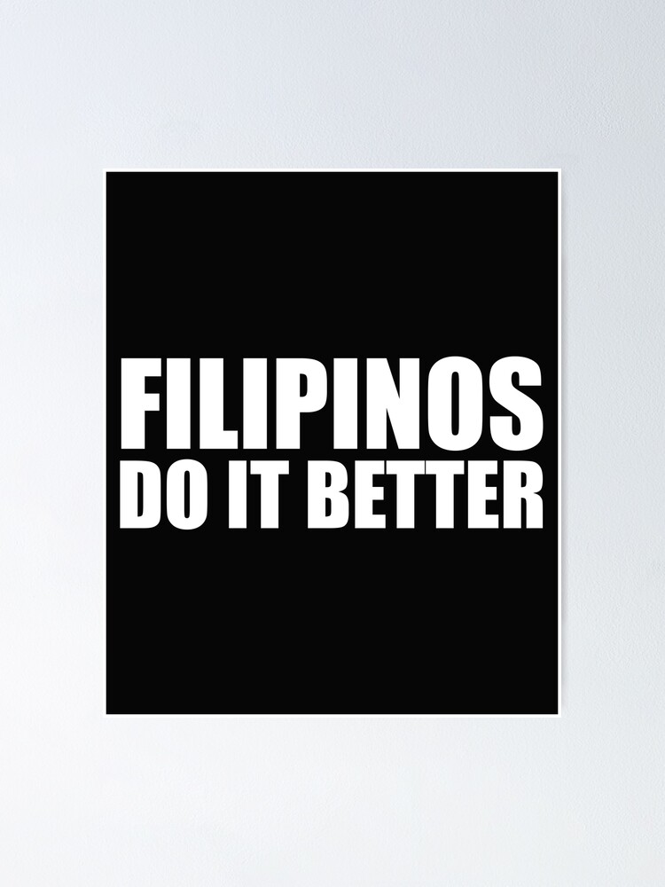 "Filipinos do it better Pride Proud Heritage The Philippines" Poster ...