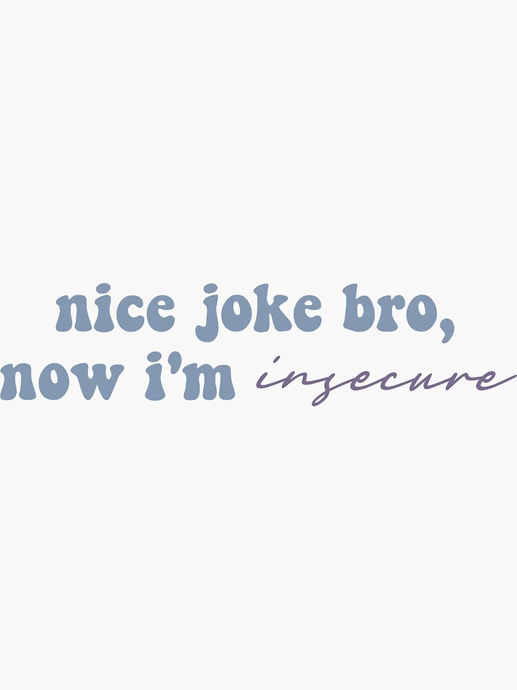 "nice joke bro meme " Sticker by stickyleanna | Redbubble