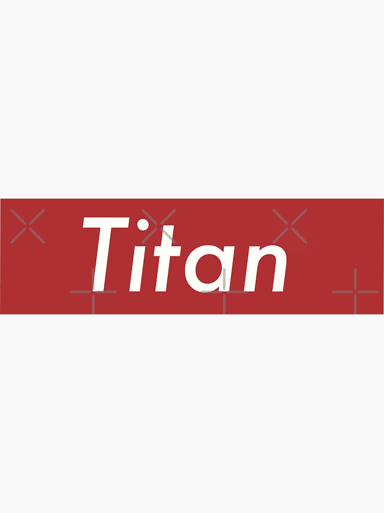 "Titan" Sticker by SHintrovert | Redbubble