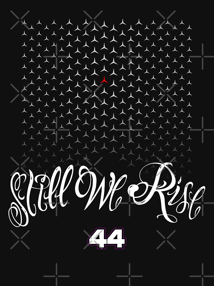 ""Still We Rise" Lewis Hamilton 44 2020" T-Shirt von MrKaiser05 | Redbubble