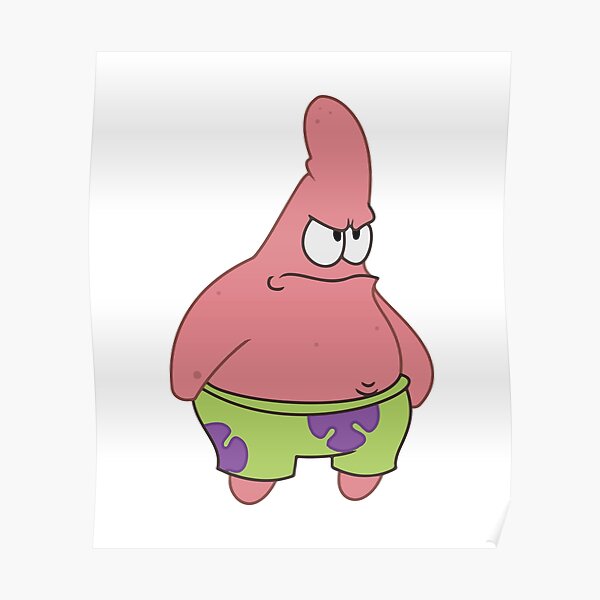 "Angry Patrick" Poster by GorgeousZombie | Redbubble