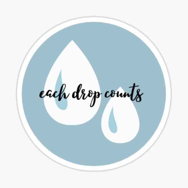 "Each Drop Counts" Sticker for Sale by agua4elmundo | Redbubble