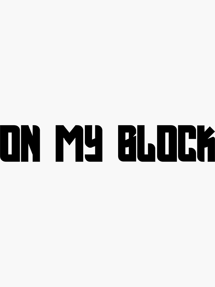 "On My Block" Sticker for Sale by Hannahbell2020 | Redbubble