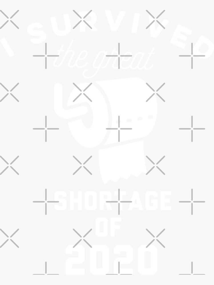 " I Survived The Great Shortage of 2020 - Toilet Paper Quarantine Meme ...