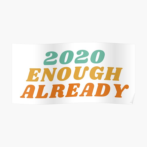 Enough Already Gifts & Merchandise | Redbubble