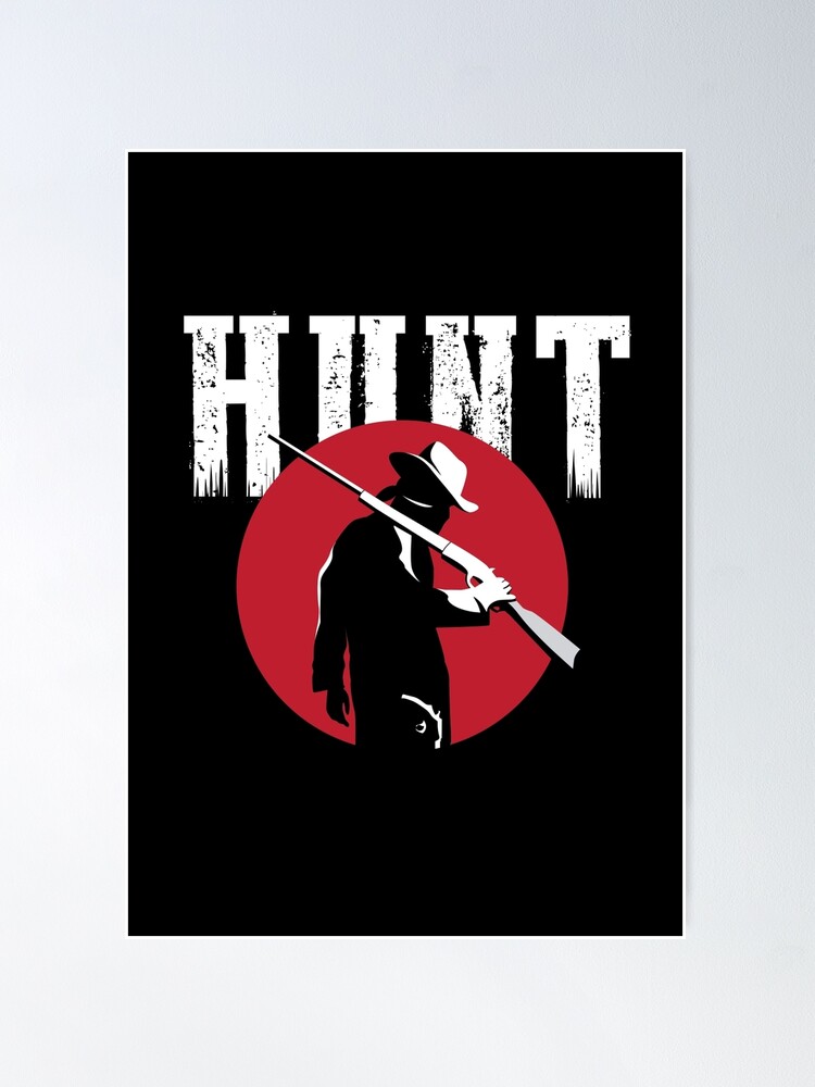 "Hunt or be hunted" Poster for Sale by Art-for-World | Redbubble