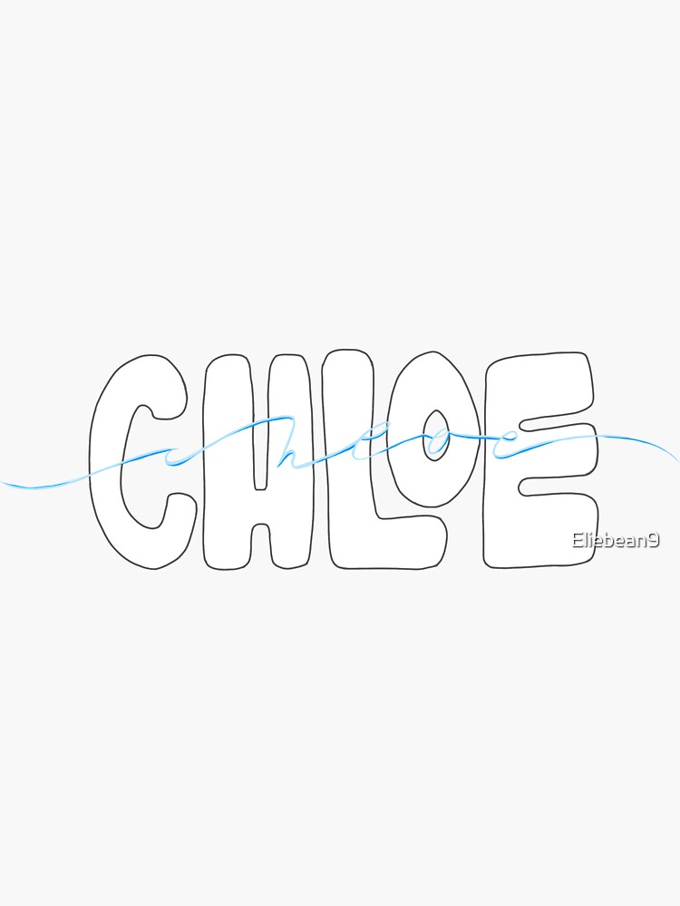 "Chloe name sticker" Sticker for Sale by Eliebean9 | Redbubble