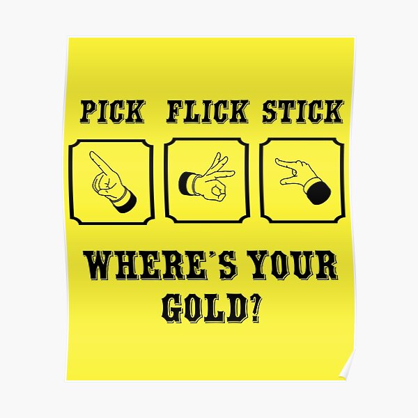 "PICK FLICK STICK Where's Your Gold Dark" Poster for Sale by podattic ...