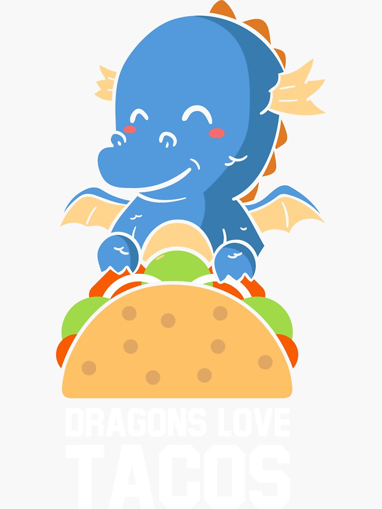 "Dragons Love Tacos design, Dragon design, Taco design design" Sticker ...