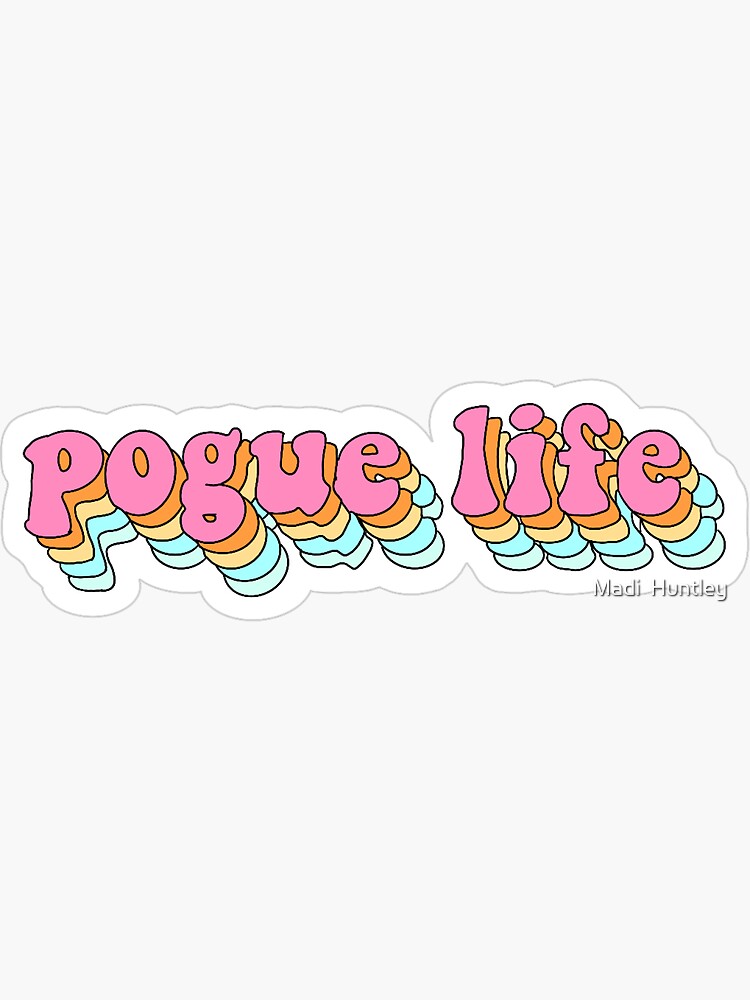 "Pogue Life!!" Sticker for Sale by MadiHuntley | Redbubble