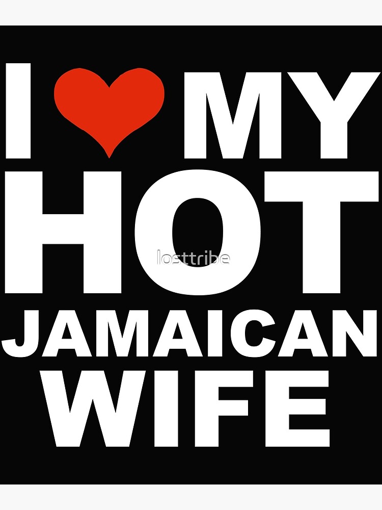 I Love My Hot Jamaican Wife Marriage Husband Jamaica Poster By
