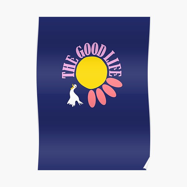 "The Good Life" Poster by ChrisOrton | Redbubble