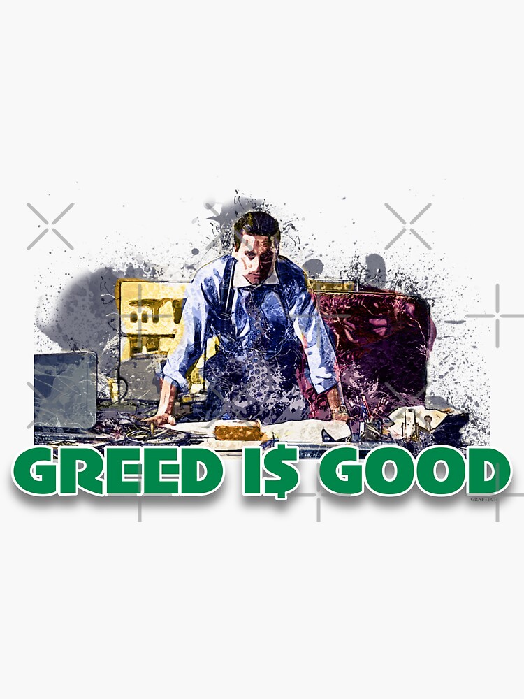 "Greed is Good !" Sticker for Sale by MadMax0007 | Redbubble