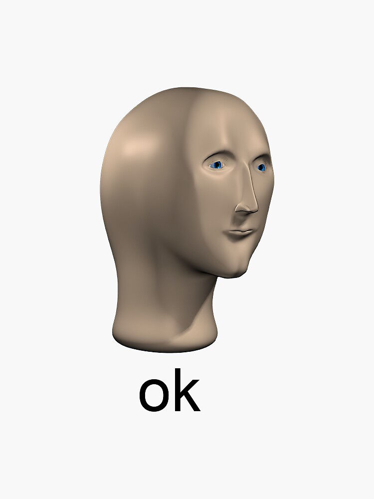 "Ok Man Meme" Sticker for Sale by LoganStryker | Redbubble