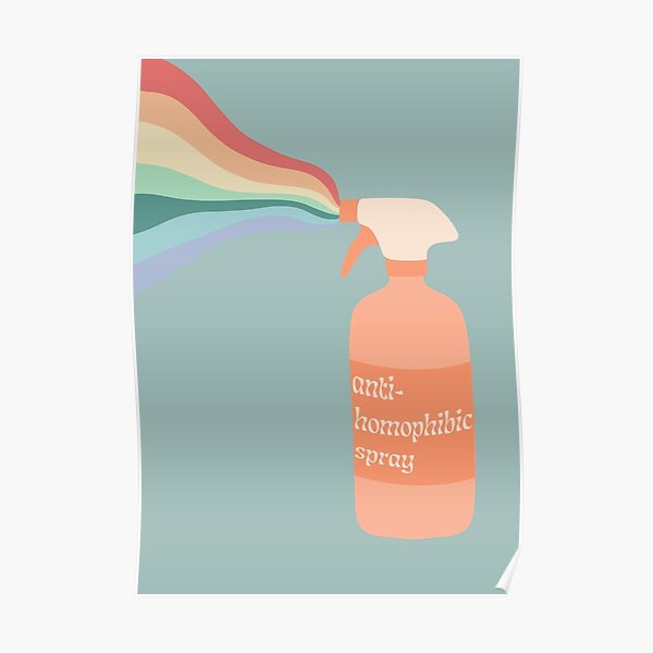 "anti homophobic rainbow spray " Poster by Jaz-ai | Redbubble