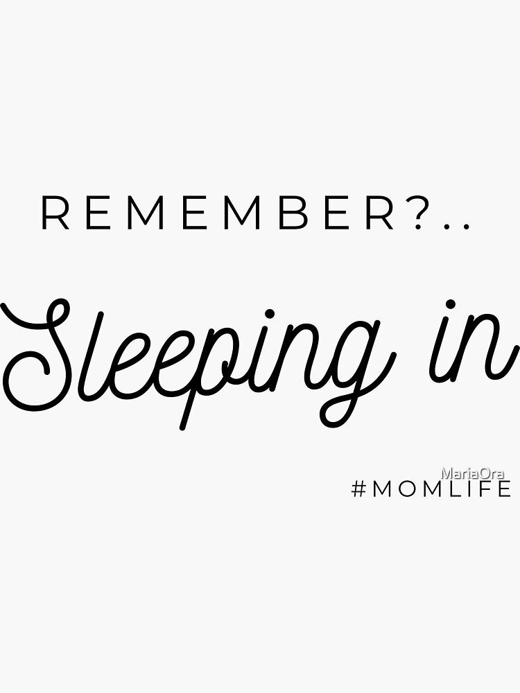 "Remember Sleeping In Funny Design For Parents" Sticker for Sale by ...