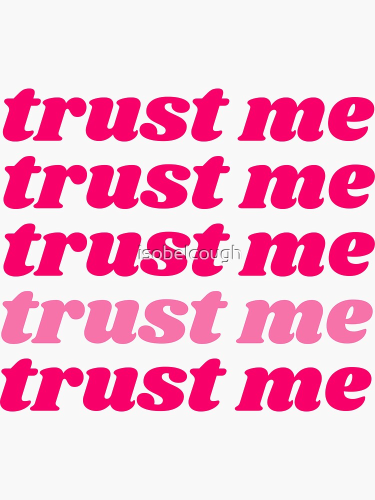 "Trust me" Sticker for Sale by isobelcough | Redbubble