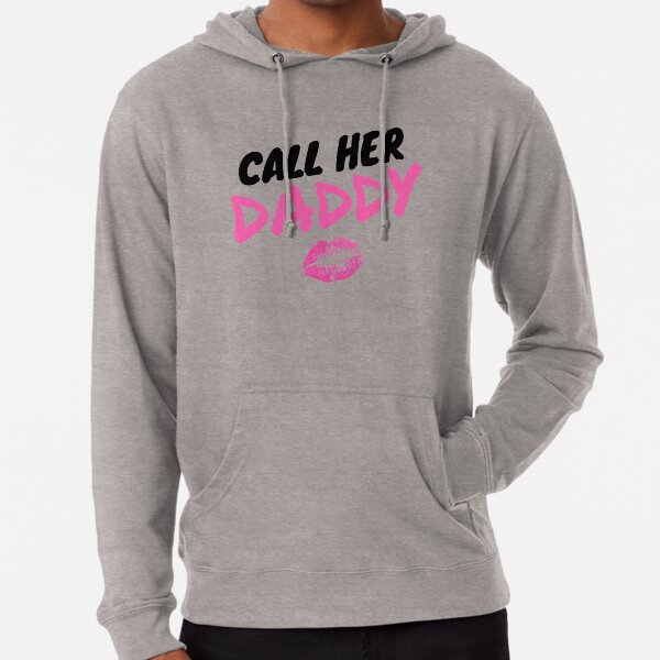 Call Her Daddy Sweatshirts And Hoodies Redbubble