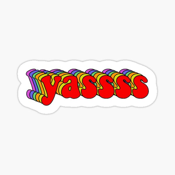 ""yasss" sticker" Sticker by stukostickers | Redbubble