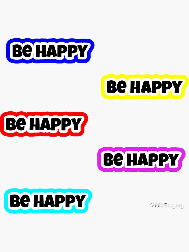 "Be happy sticker pack!!" Sticker by AbbieGregory | Redbubble
