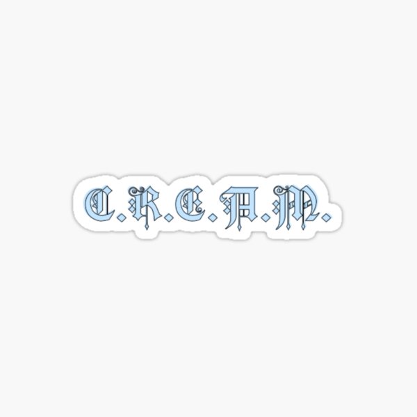 "C.R.E.A.M Classic Design" Sticker for Sale by Caleb Turner | Redbubble