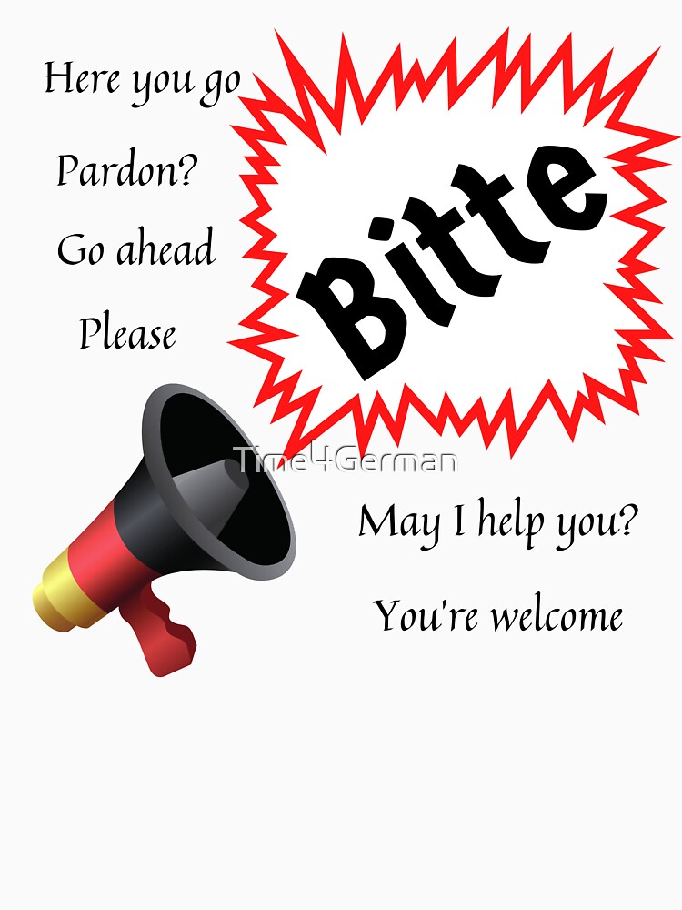 "Bitte Deutsch German Please You're Welcome" T-shirt by Time4German ...