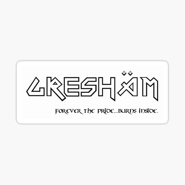 "Gresham....the pride" Sticker for Sale by amigaboy | Redbubble