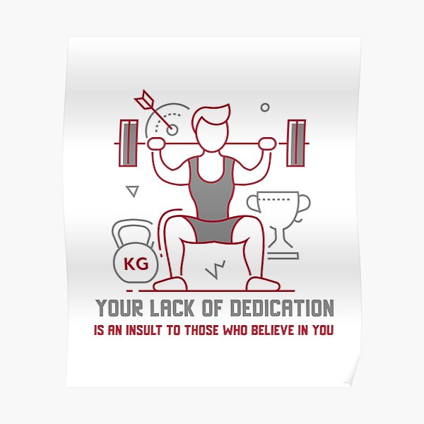"Your Lack of Dedication is an Insult" Poster for Sale by packleadr ...