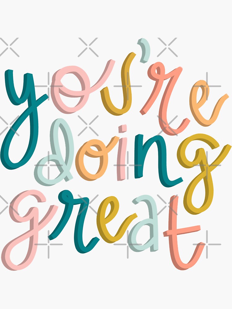 "You’re doing great" Sticker for Sale by StephanieVanden | Redbubble