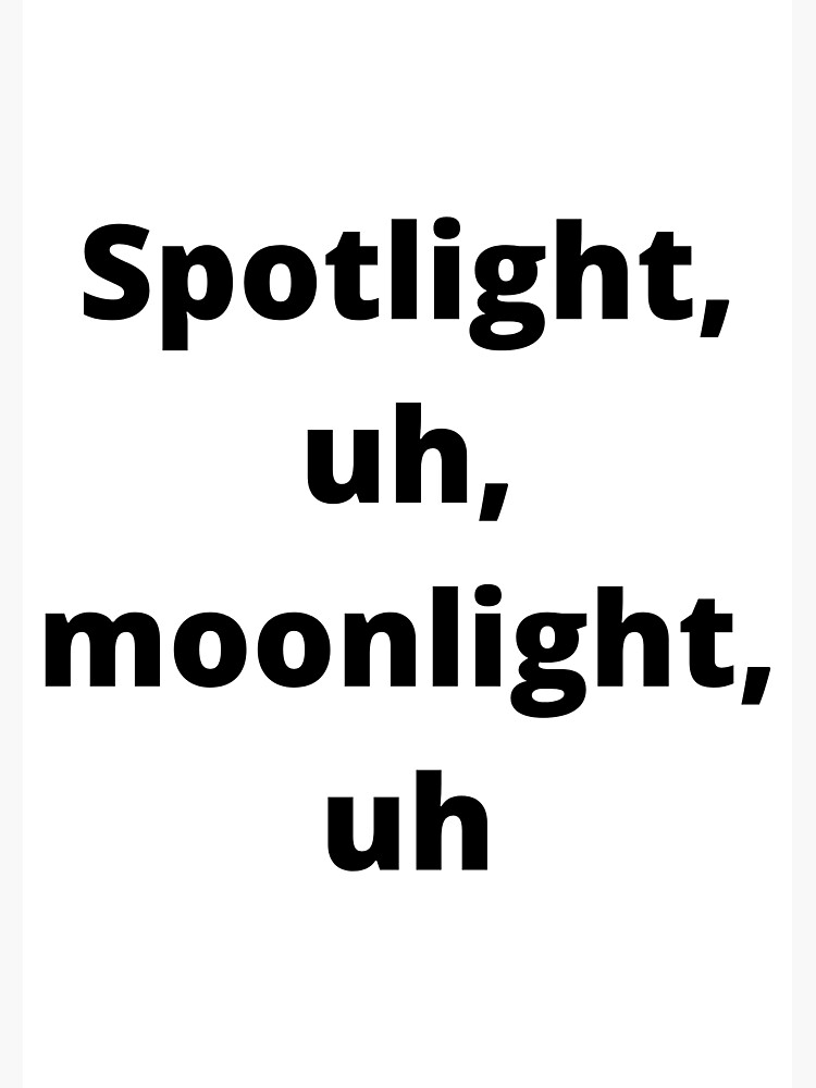 "Spotlight, uh, moonlight, uh" Sticker for Sale by aleeeexcool | Redbubble