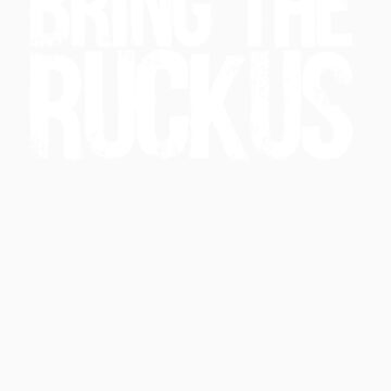 "Bring The Ruckus" Essential T-Shirt for Sale by newdamage | Redbubble