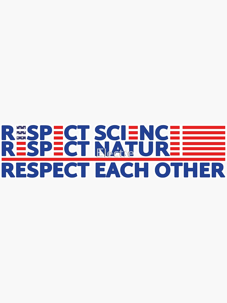 "Respect Science Respect Nature Respect Each Other helmet bumper ...