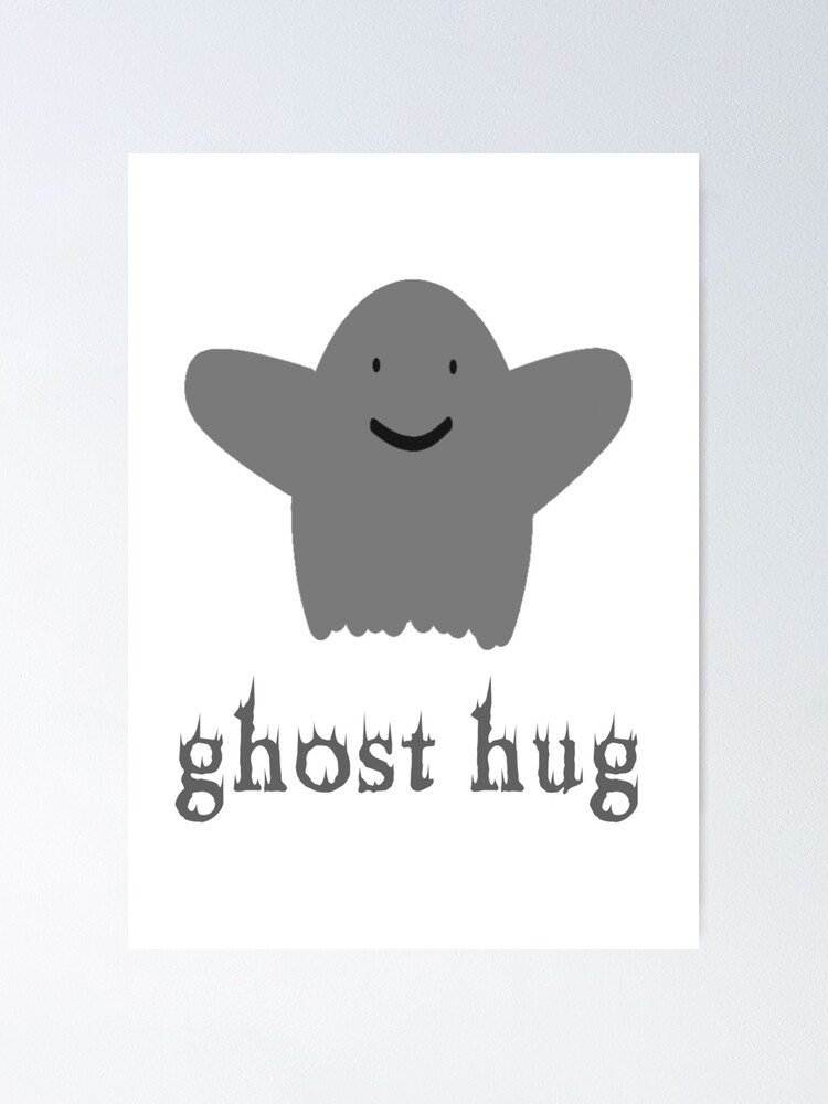 "Ghost hug" Poster for Sale by Antiope33 | Redbubble