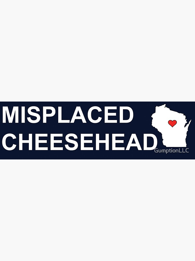 "Misplaced Cheesehead" Sticker for Sale by GumptionLLC | Redbubble