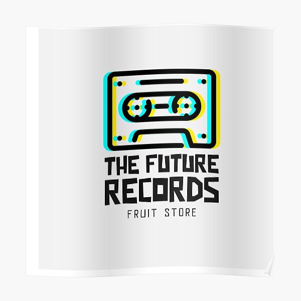 "The future records (cassette) fruit store" Poster by Got-Ya-Bak ...