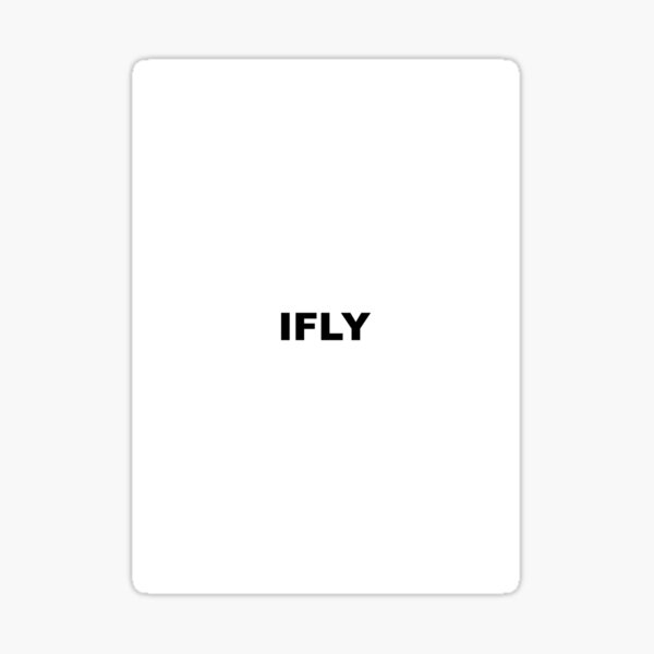 Ifly Gifts & Merchandise for Sale | Redbubble