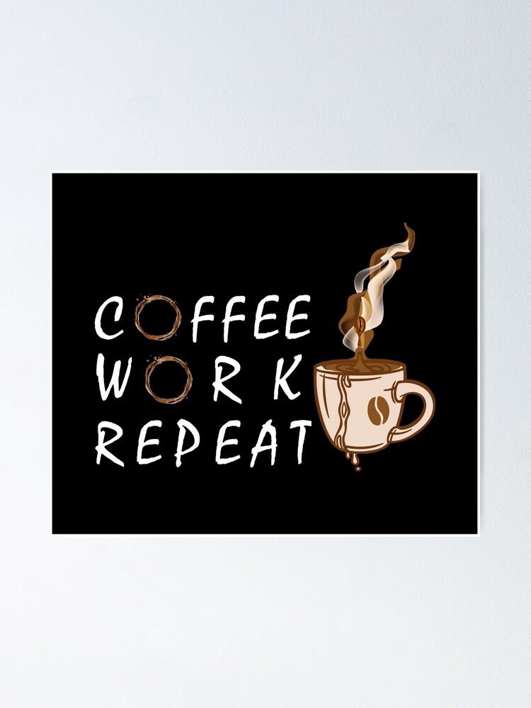 "COFFEE WORK REPEAT : GIFT IDEA FOR COFFE LOVER AND HARDWORKER , GIFTS ...