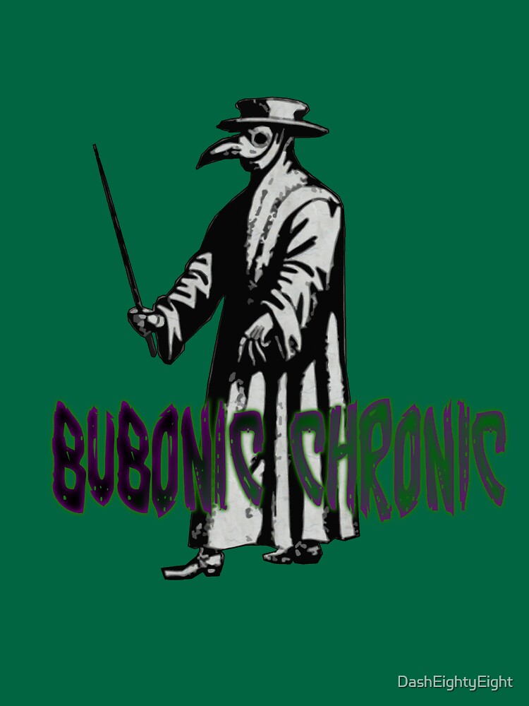 "Bubonic Chronic" T-shirt by DashEightyEight | Redbubble