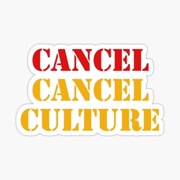 Cancel Culture Stickers | Redbubble