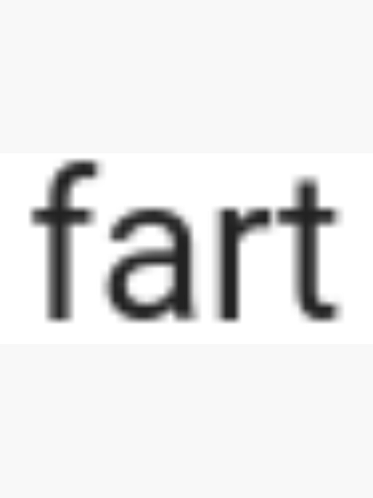 "Fart Text" Poster for Sale by Lucario7642 | Redbubble