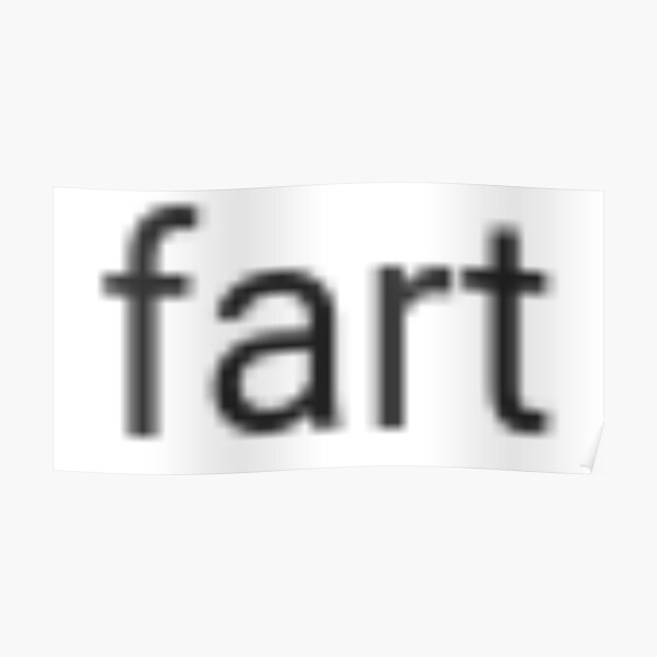 "Fart Text" Poster for Sale by Lucario7642 | Redbubble