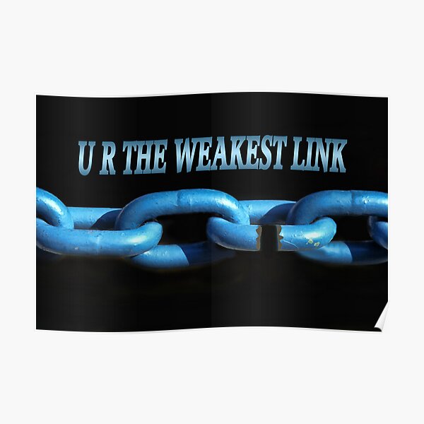 The Weakest Link Gifts & Merchandise | Redbubble