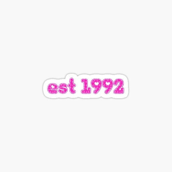 "est 1992 " Sticker by annielouise16 | Redbubble
