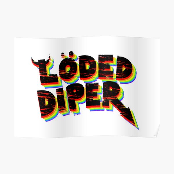 Loaded Diper Posters | Redbubble