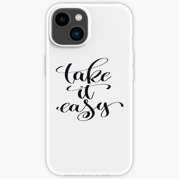 "Take It Easy Inspirational and Motivational Quotes" iPhone Case for ...
