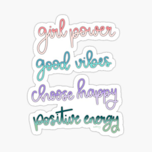 "girl power, good vibes, choose happy, positive energy" Sticker for ...