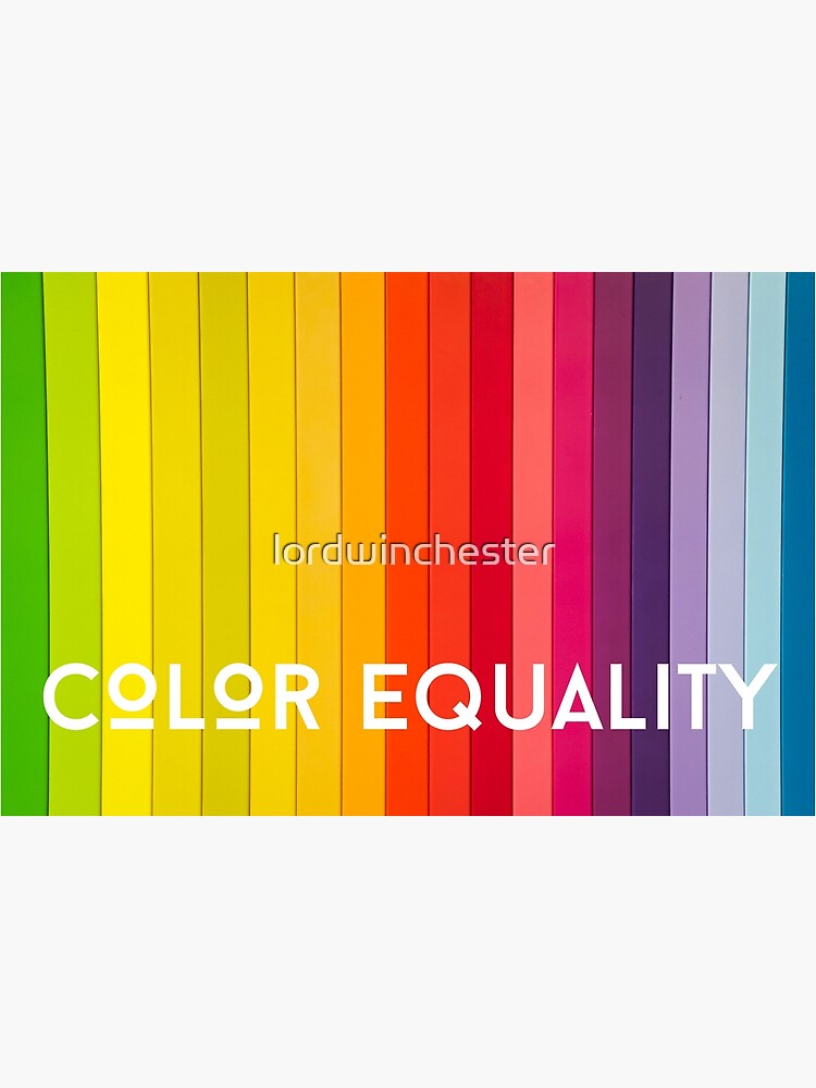 "Color Equality. The love of all colors." Poster by lordwinchester ...