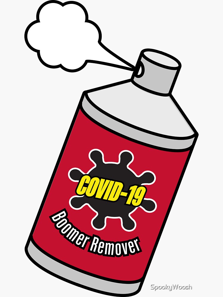 "COVID-19: Boomer Remover" Sticker by SpookyWoosh | Redbubble