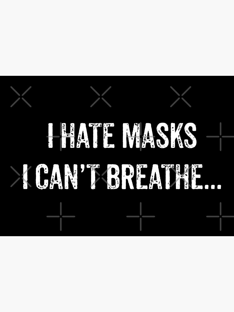 "Funny mask, I hate masks Mask, I can't breathe Mask" Mask for Sale by ...