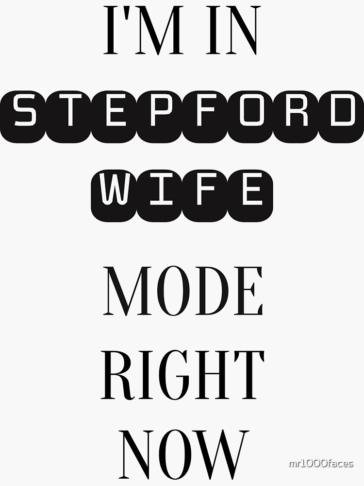 "stepford" Sticker for Sale by mr1000faces | Redbubble